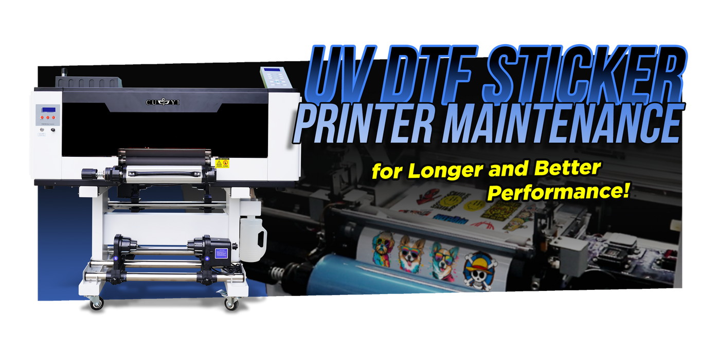 UV DTF STICKER PRINTER MAINTENANCE